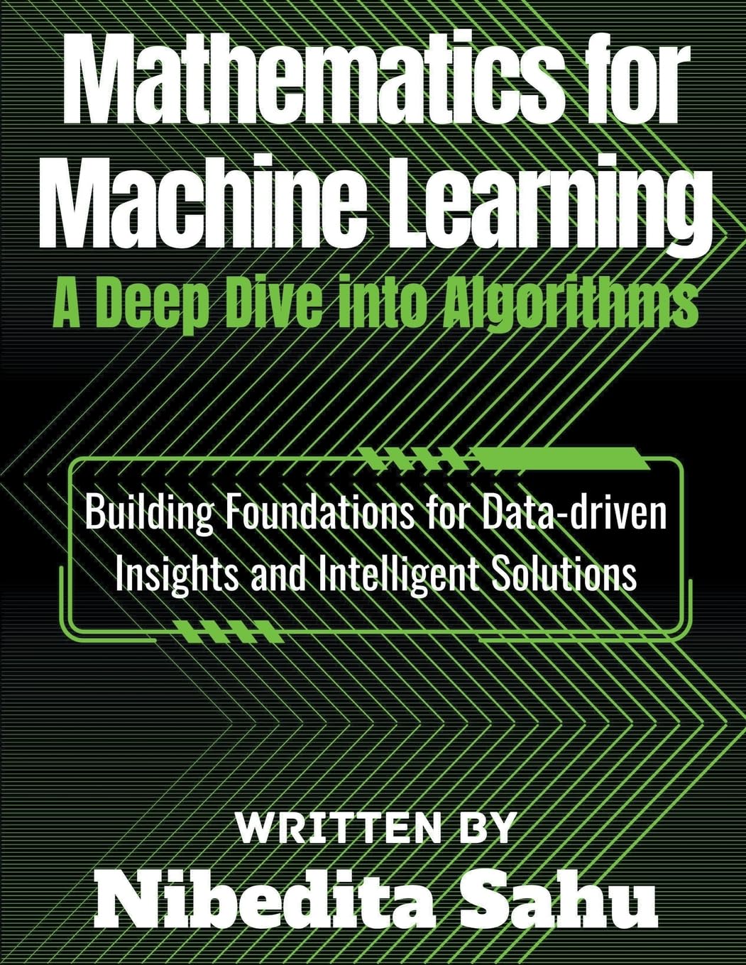 Buy Mathematics for Machine Learning: A Deep Dive into Algorithms Book Online at Low Prices in ...