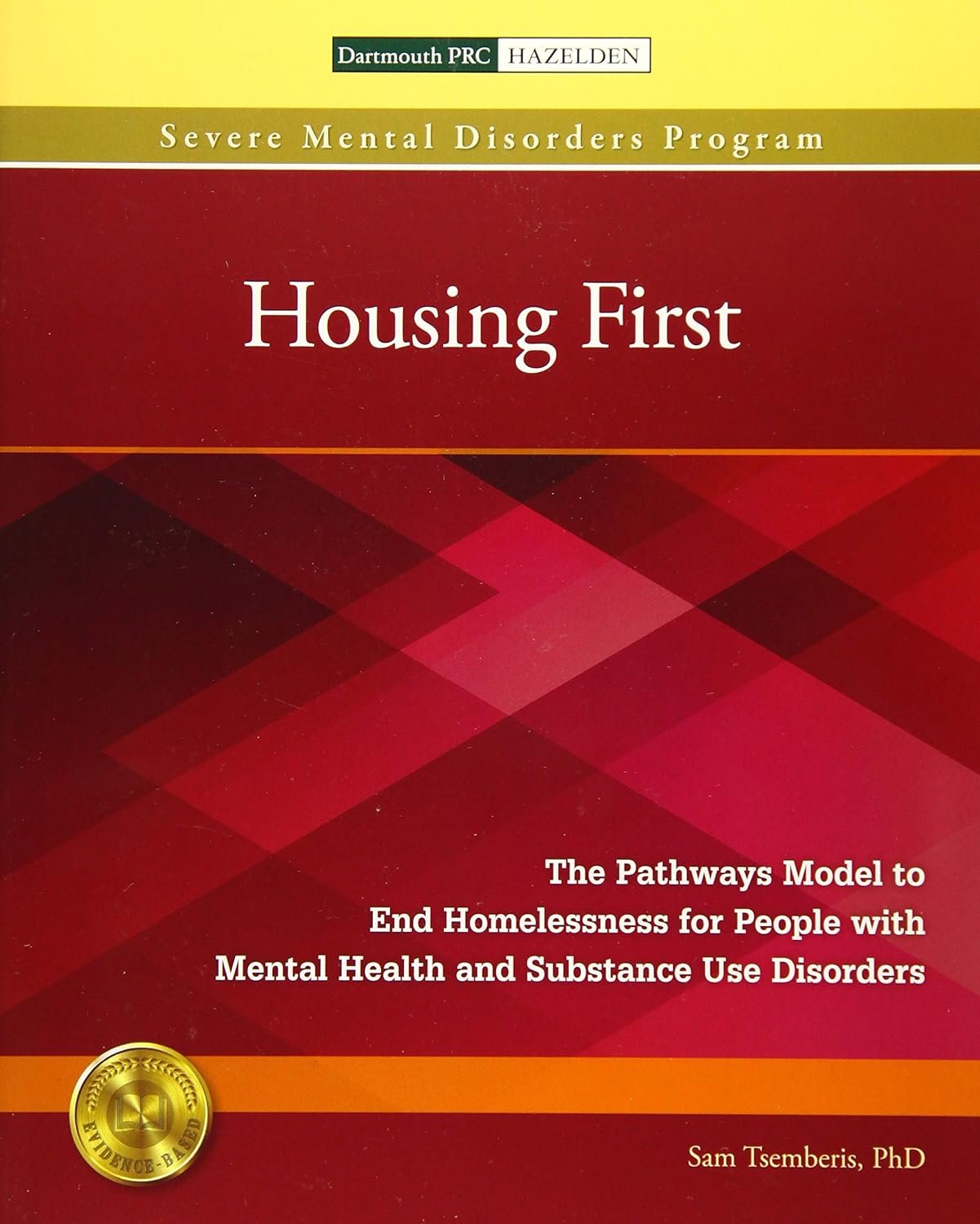 Housing First: The Pathways Model to End Homelessness for People with ...