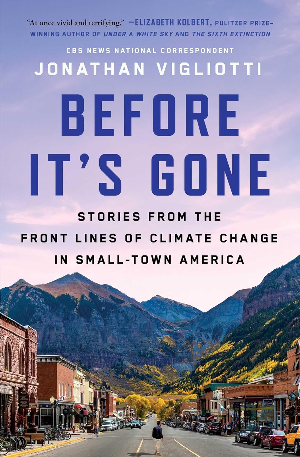 Before It's Gone: Stories from the Front Lines of Climate Change in ...