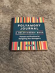 Polyamory Journal: A Relationship Book: Prompts and Practices for ...