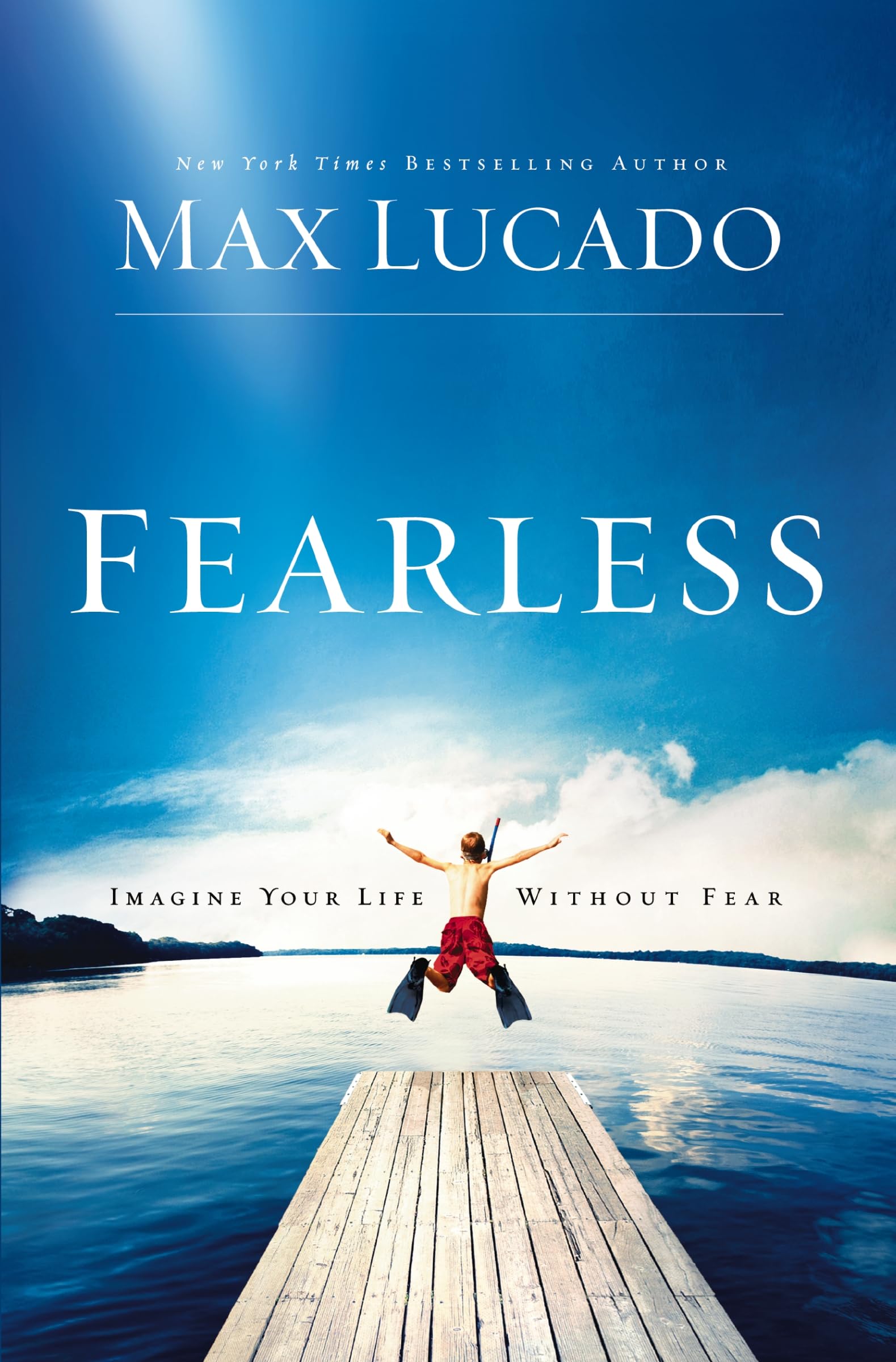Fearless: Imagine Your Life Without Fear: Lucado, Max: 9780849946394 ...