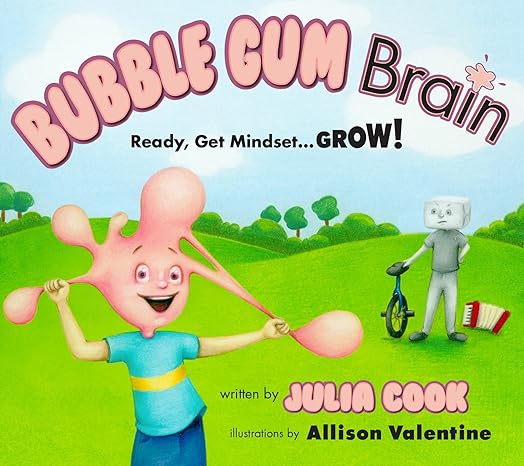 Bubble Gum Brain: A Picture Book About Growth Mindset: Julia Cook ...