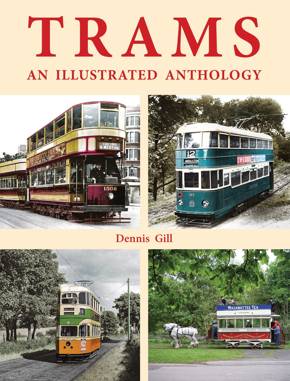Trams: An Illustrated Anthology: Gill, Dennis: 9780709090892: Amazon ...