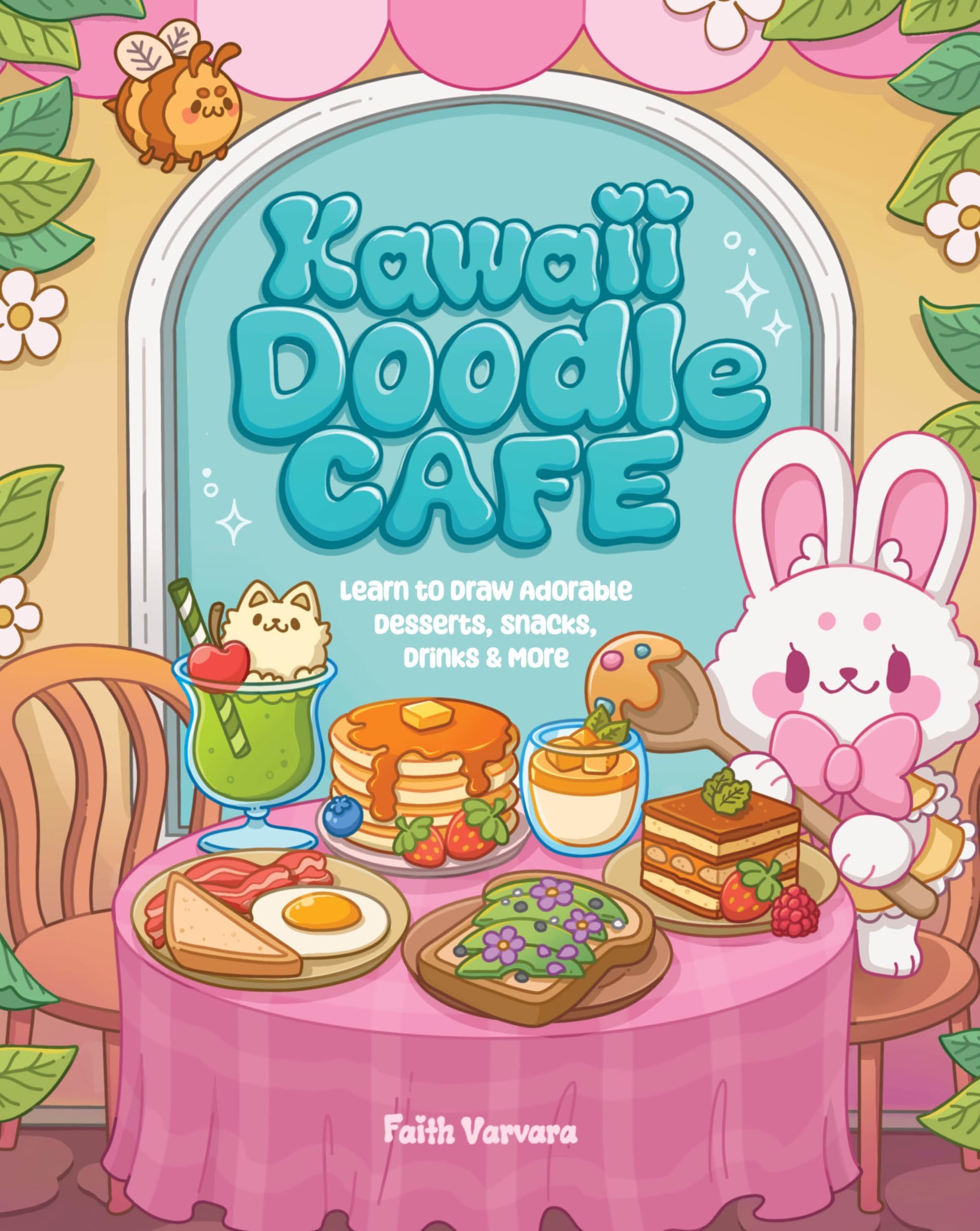 Kawaii Doodle Café: Learn to Draw Adorable Desserts, Snacks, Drinks ...