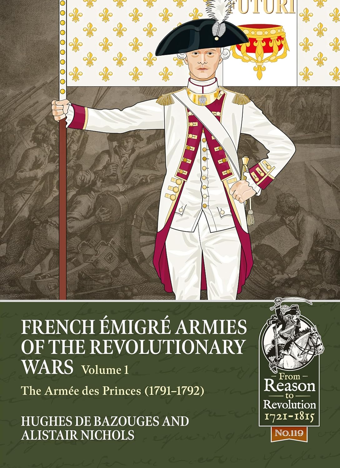 French Émigré Armies of the Revolutionary Wars Volume 1: The Armée des ...