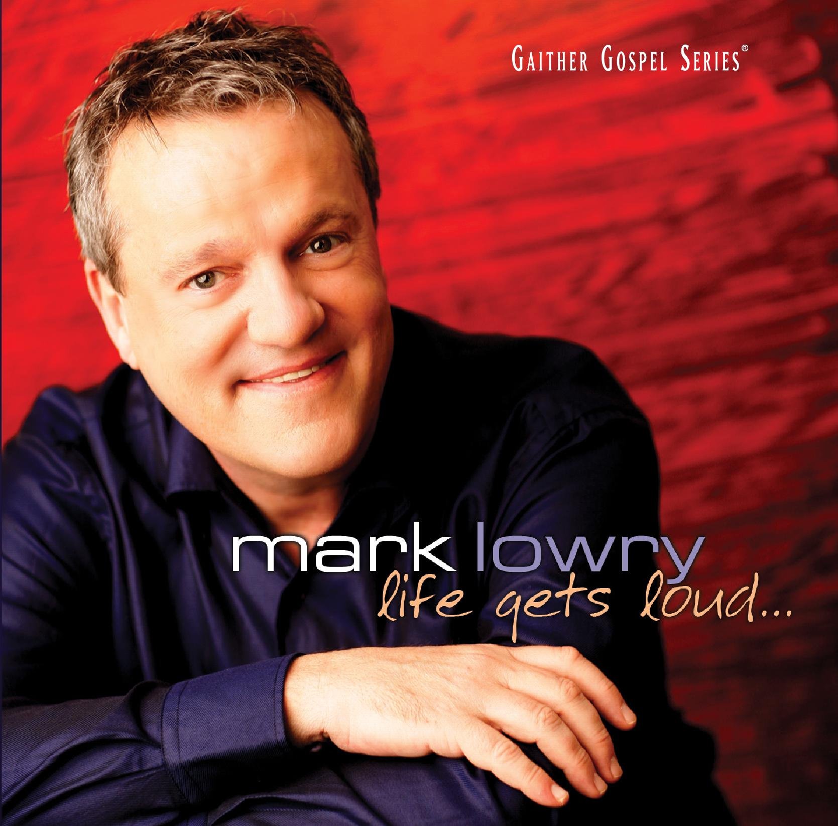 Mark Lowry - Life Gets Loud - Amazon.com Music