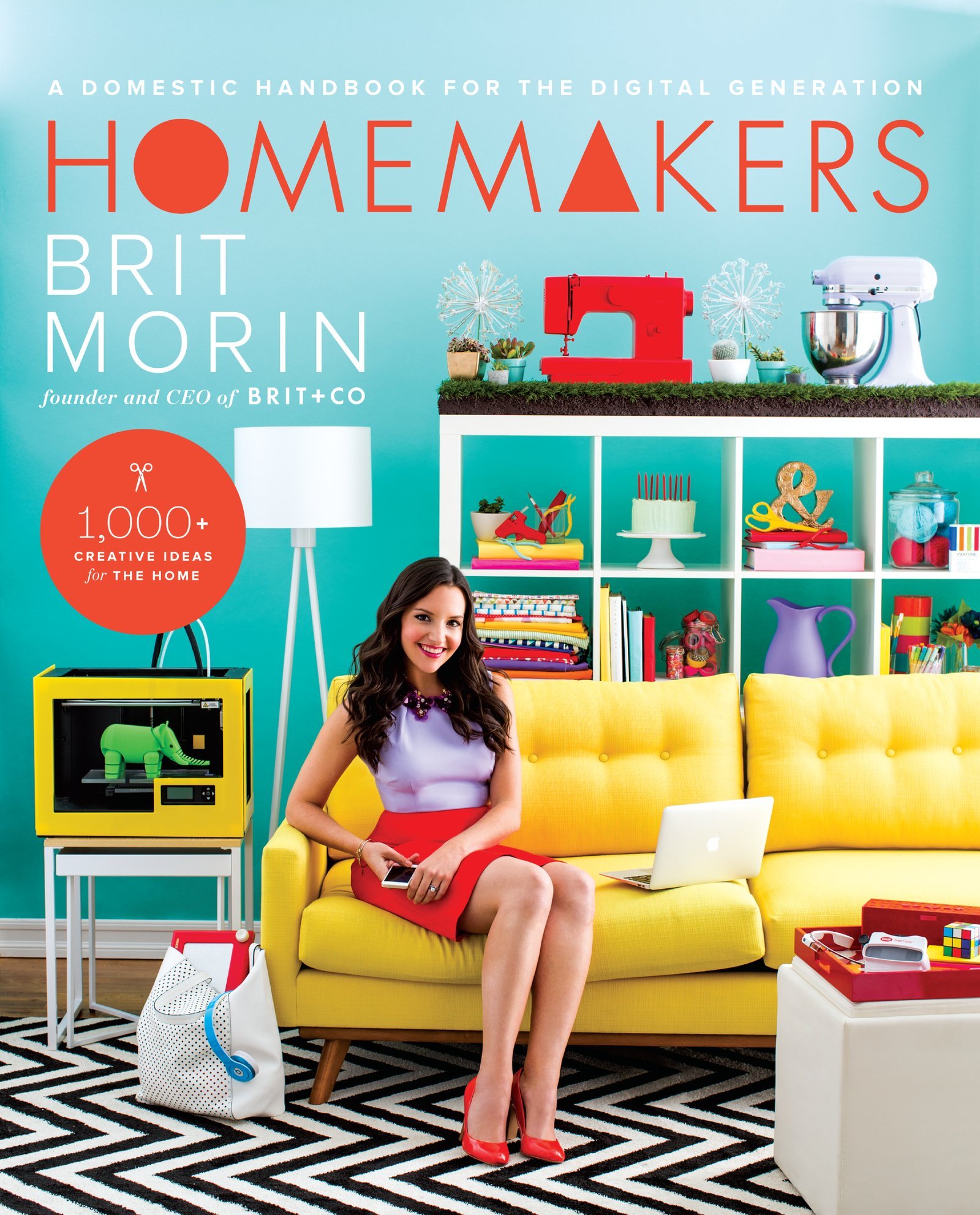 Homemakers: A Domestic Handbook for the Digital Generation: Morin, Brit ...
