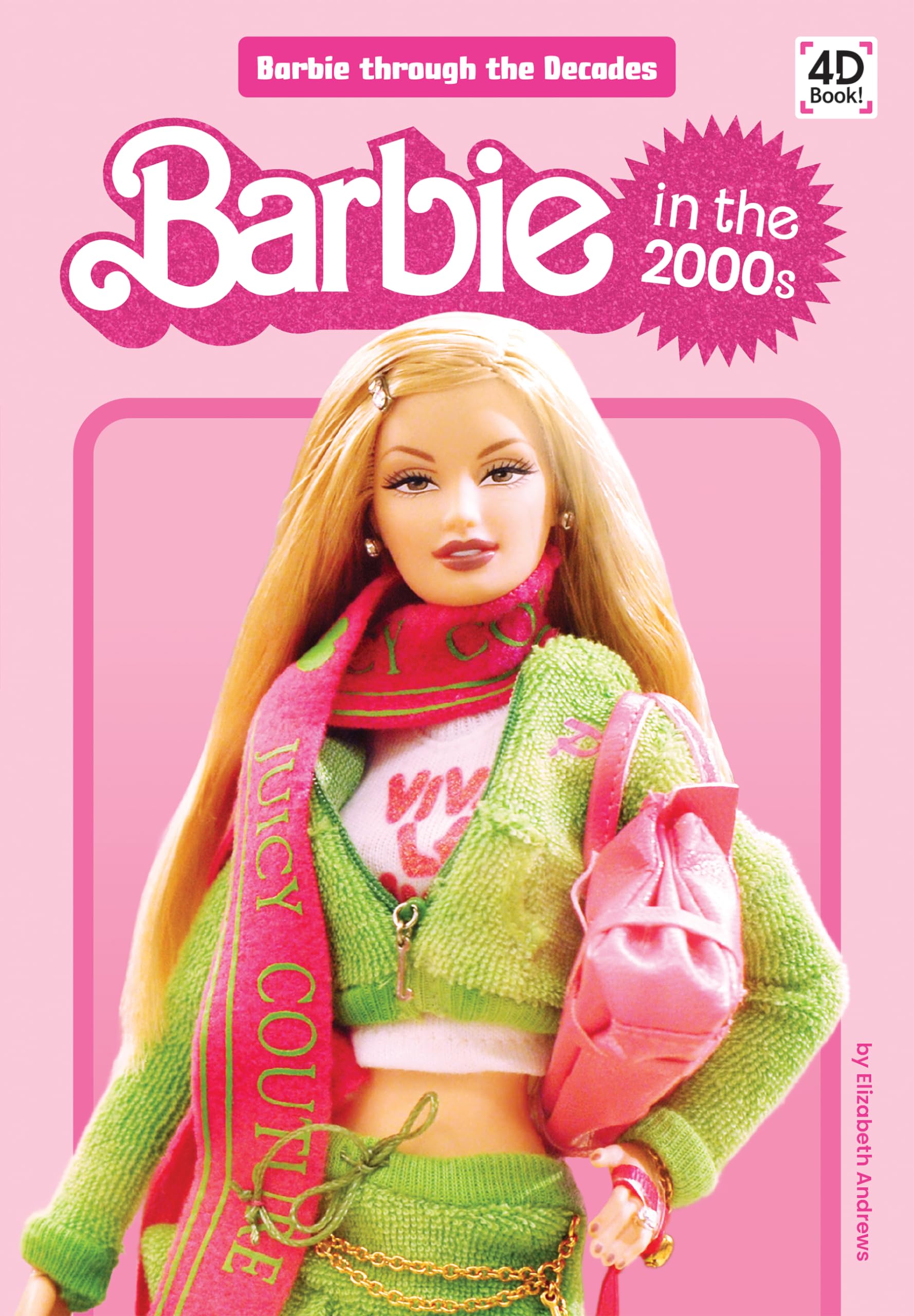 Barbie in the 2000s (Barbie Through the Decades): Andrews, Elizabeth ...
