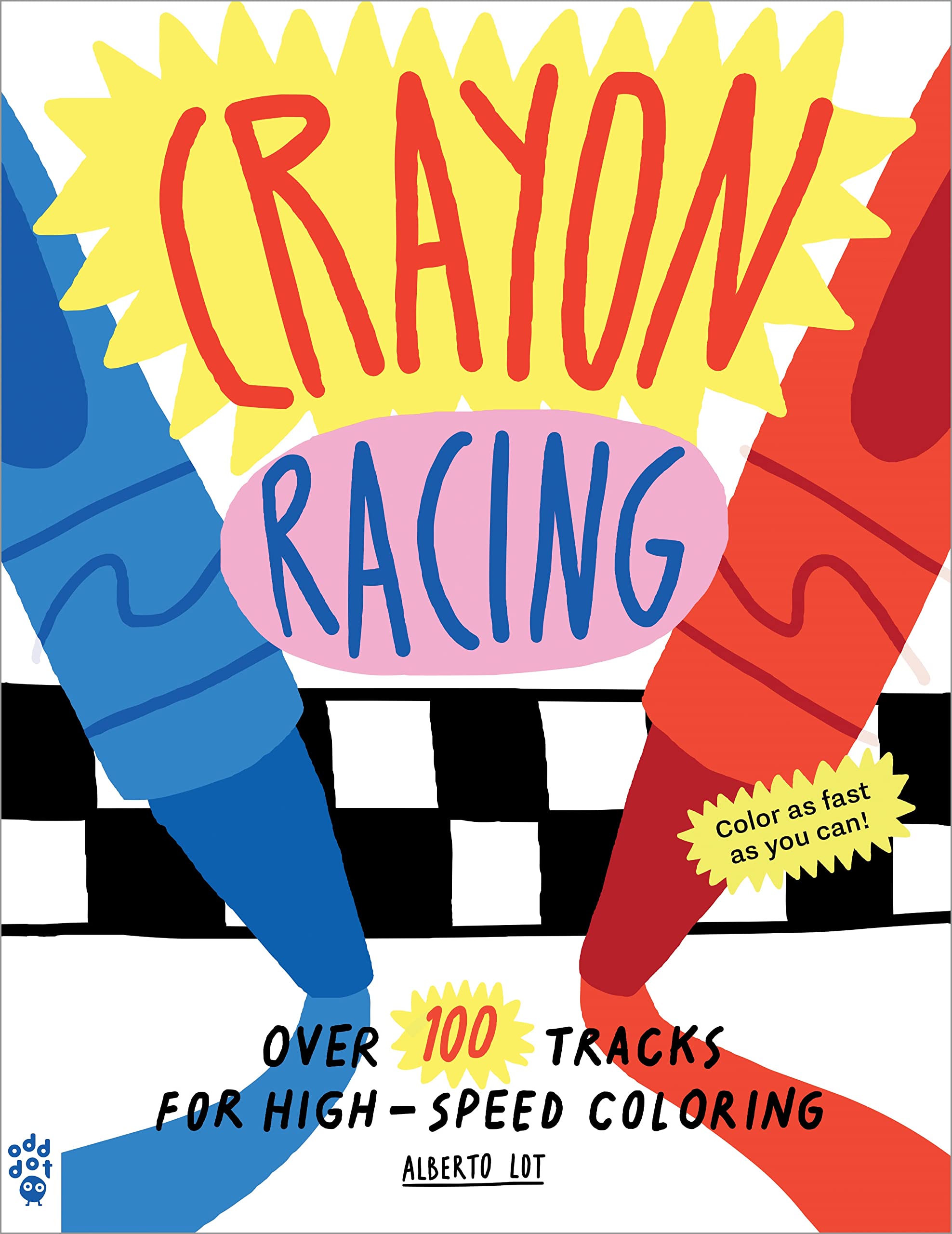 Crayon Racing: Over 100 Tracks for High-Speed Coloring: Lot, Alberto ...