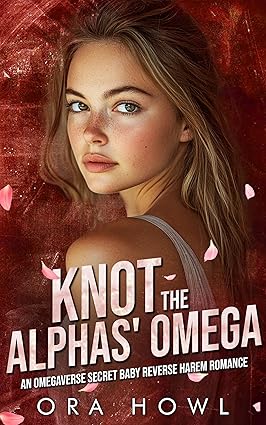 Knot the Alphas' Omega: An Omegaverse Reverse Harem Romance (Feral Omega Queens Book 4) - Kindle ...