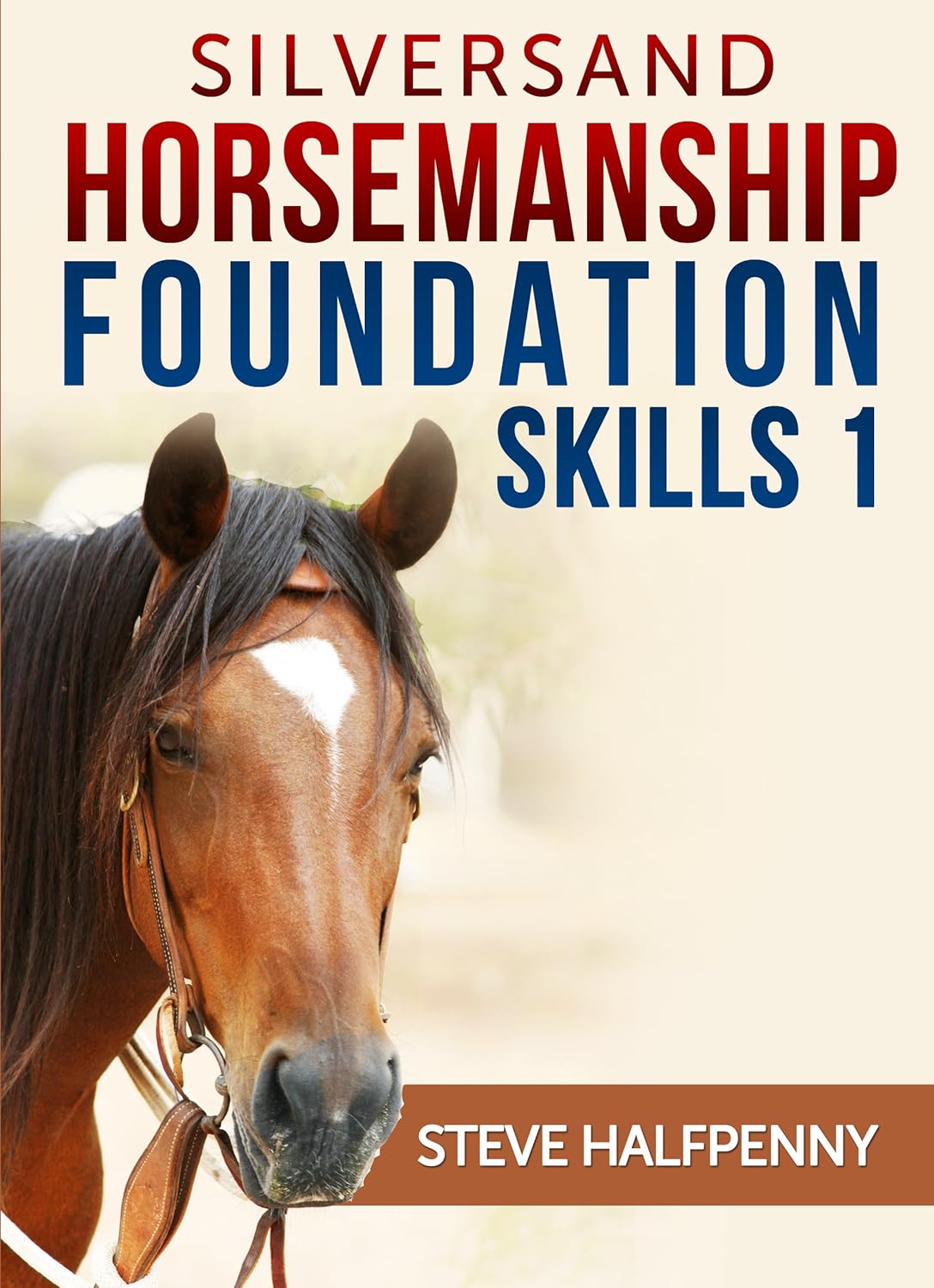 Amazon.com: Silversand Horsemanship Foundation Skills 1 eBook ...