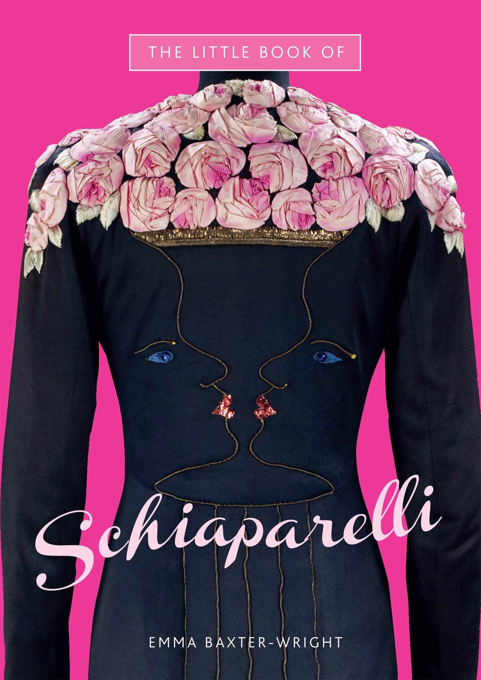 Buy Little Book of Schiaparelli: The Story of the Iconic Fashion ...