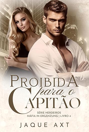 PROIBIDA PARA O CAPITÃO (Série herdeiros máfia In Ergänzung Livro 4) eBook : Axt, Jaque : Amazon ...