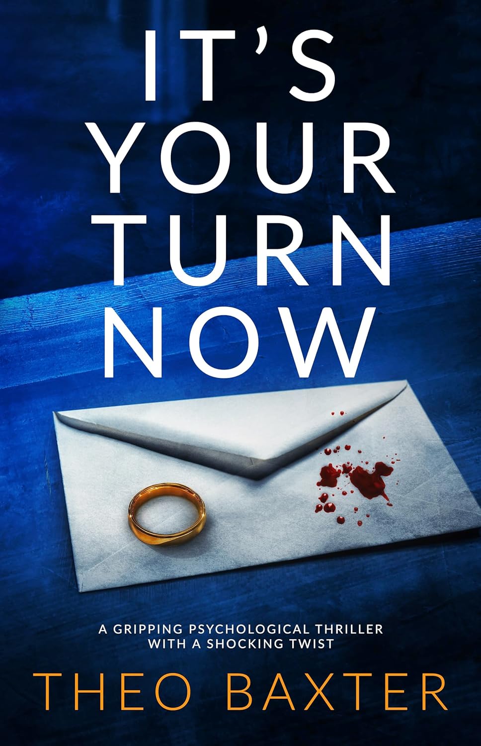 It's Your Turn Now: a gripping psychological thriller with a shocking ...