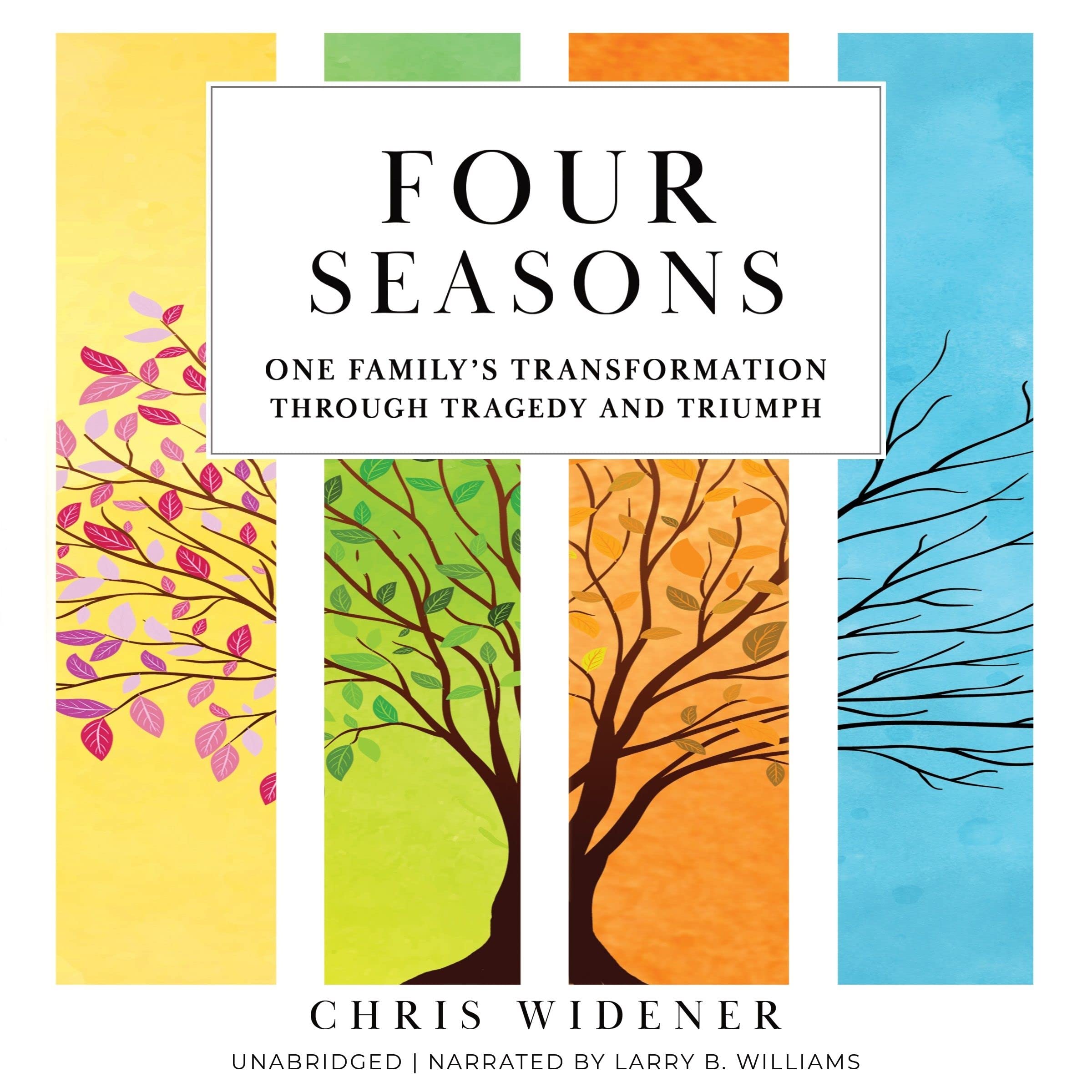 Four Seasons: One Family's Transformation Through Tragedy and Triumph ...