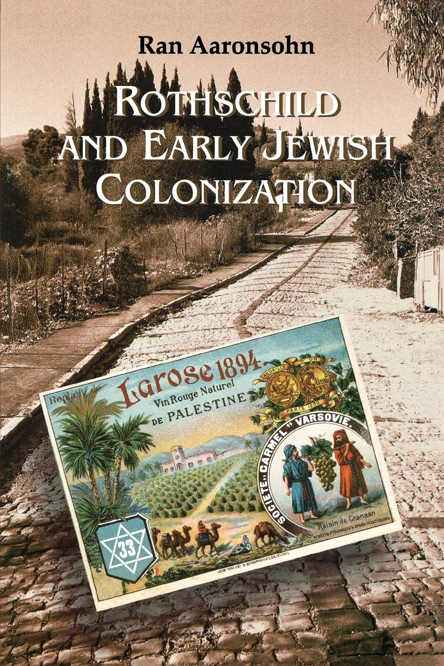 Rothschild and Early Jewish Colonization in Palestine (Geographical ...