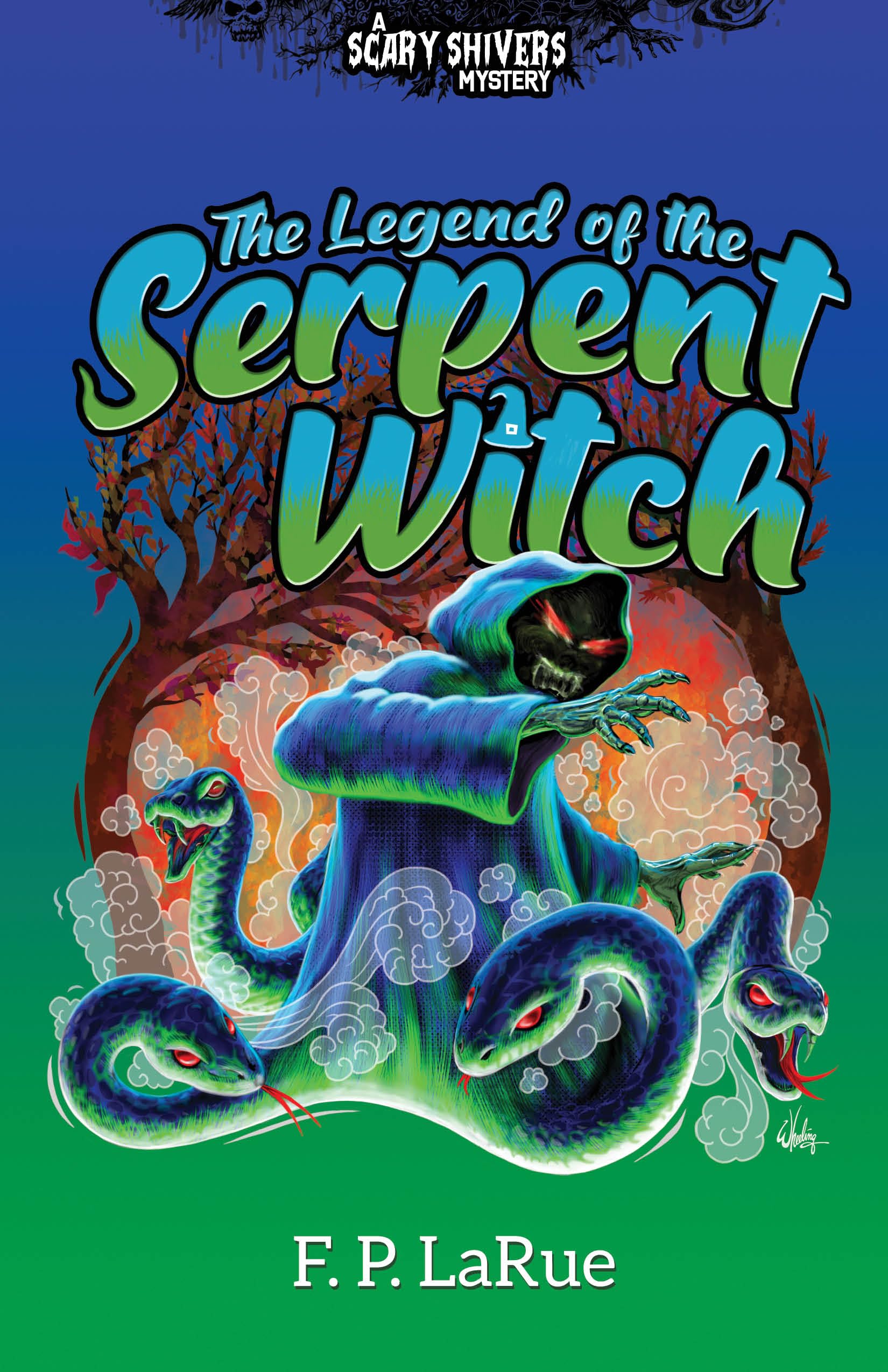 The Legend of the Serpent Witch (Scary Shivers Mysteries): F.P. LaRue ...