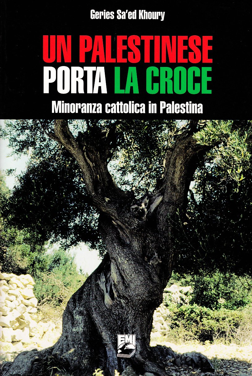 Amazon.com: Un palestinese porta la croce. Minoranza cattolica in ...