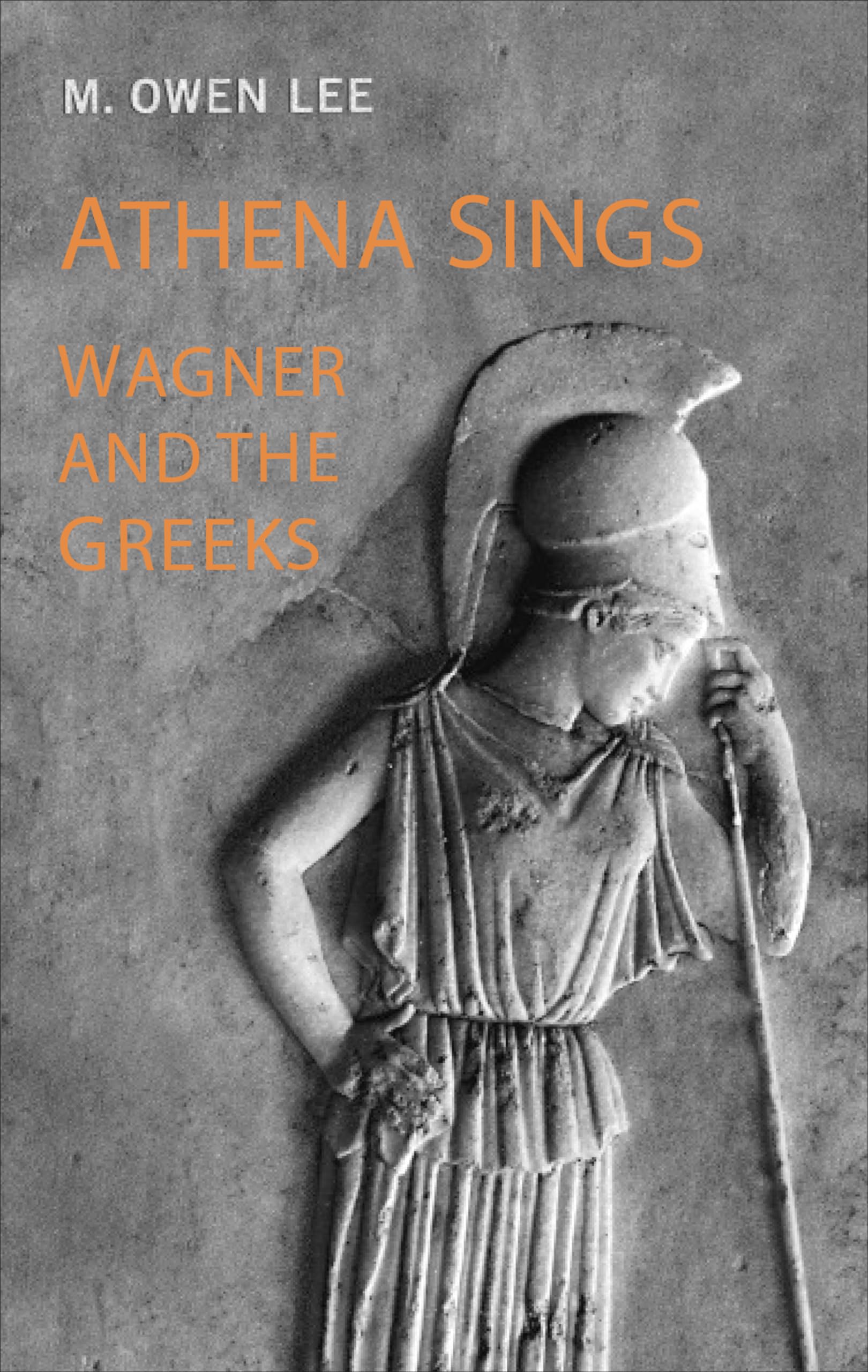 Athena Sings: Wagner and the Greeks: Lee, M. Owen: 9780802085801 ...