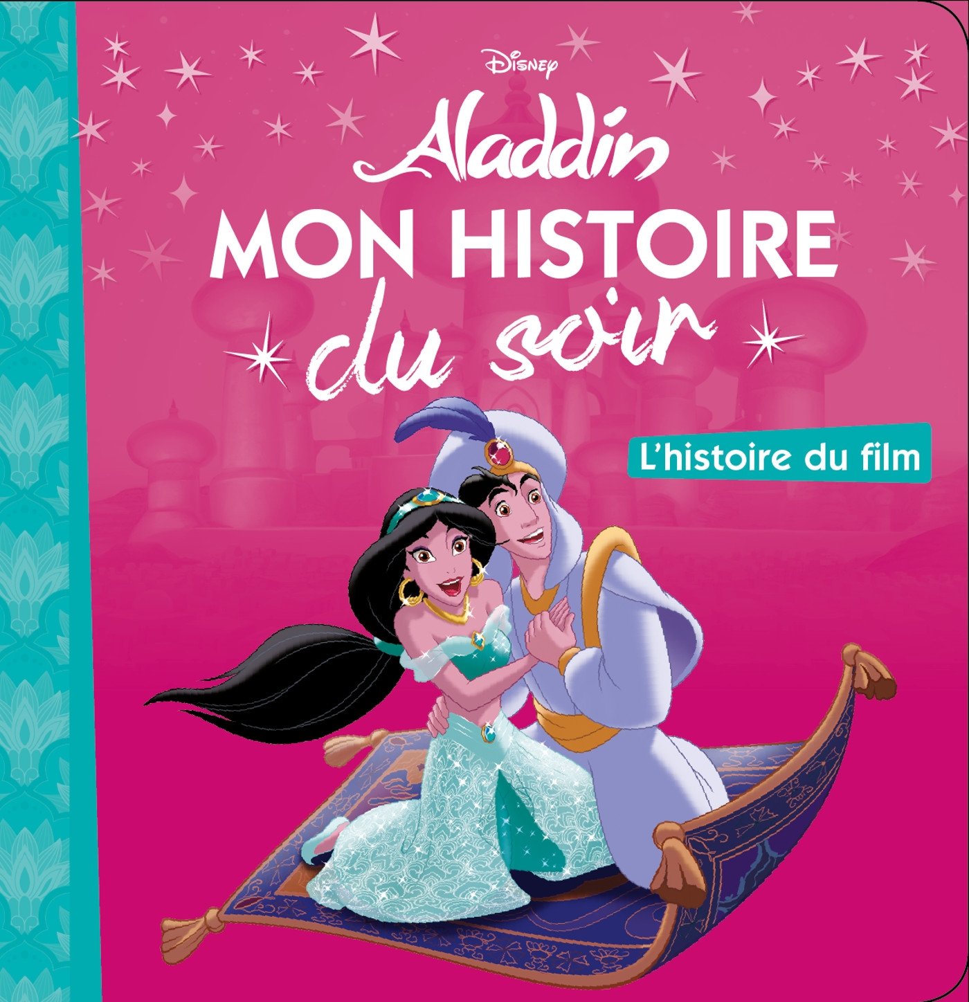 ALADDIN - Mon Histoire du Soir - L'histoire du film - Disney : Disney ...