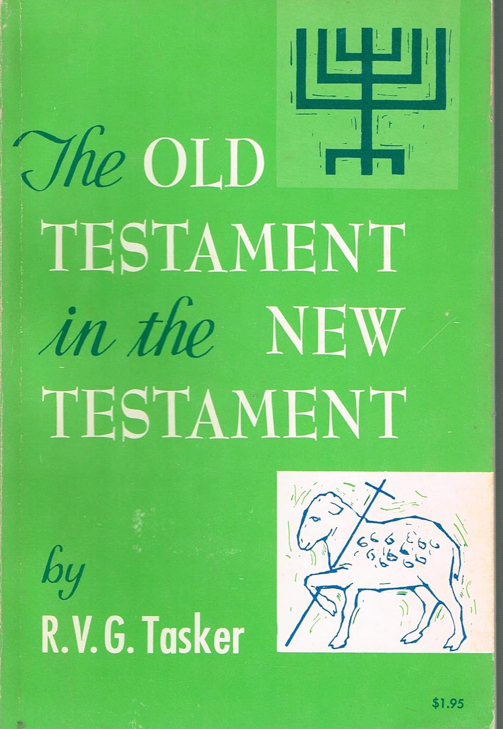 The Old Testament in the New Testament: Tasker, R V G: Amazon.com: Books