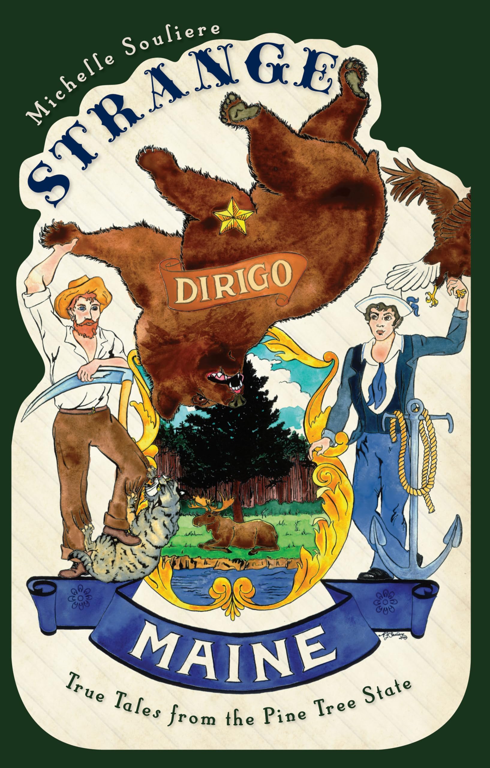 Strange Maine: True Tales from the Pine Tree State: Souliere, Michelle ...