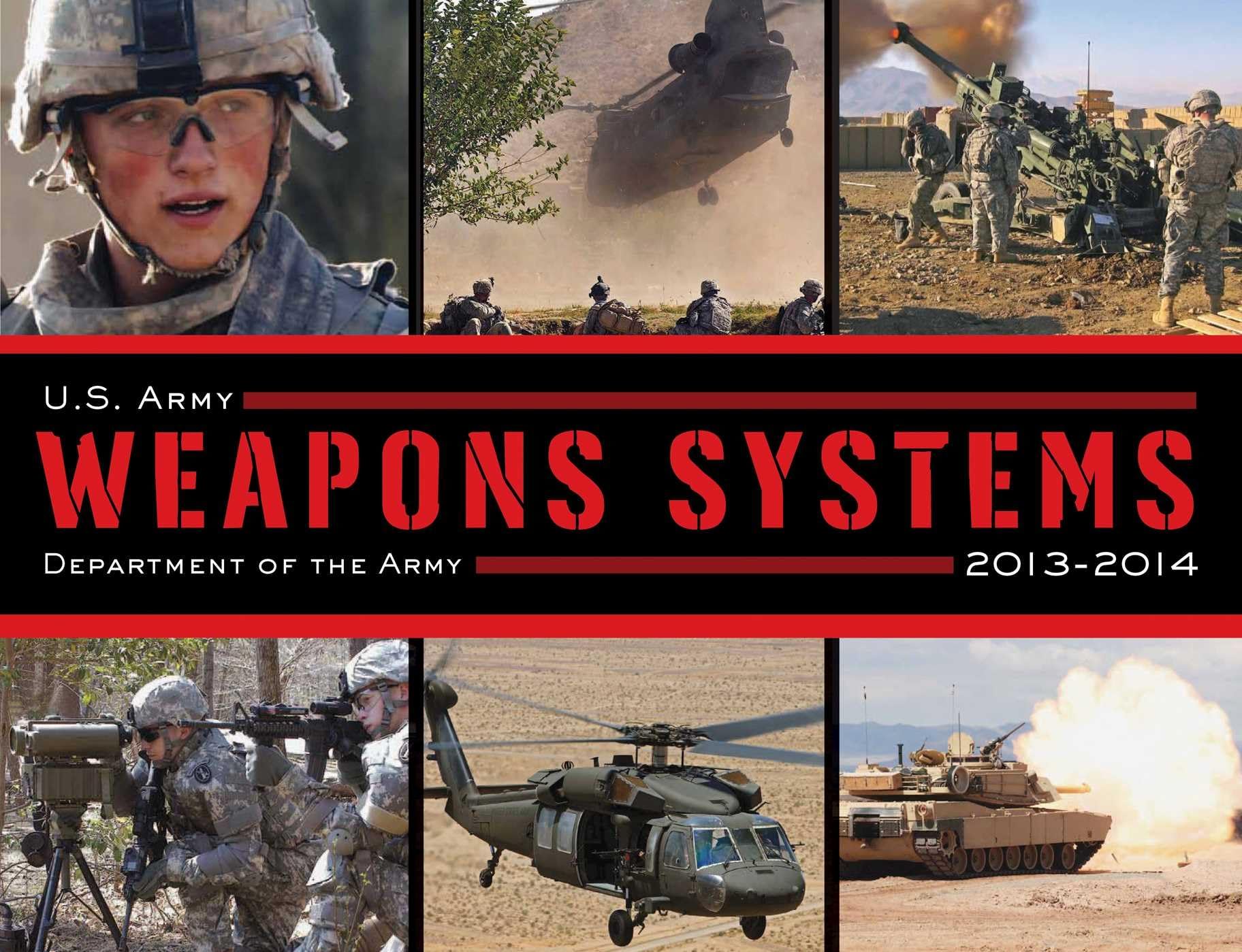 U.S. Army Weapons Systems 2013-2014: U.S. Department of the Army ...