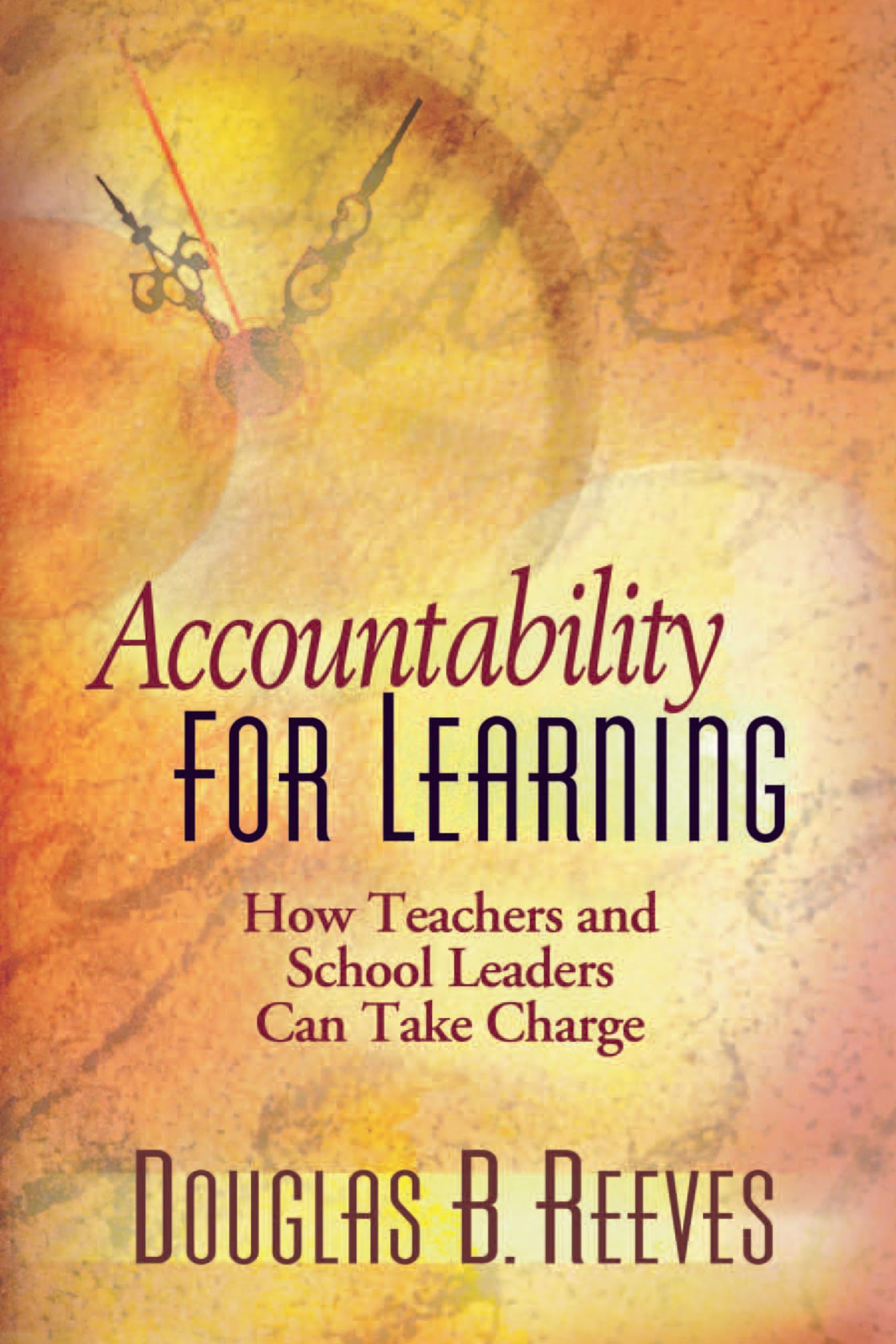 Accountability for Learning: How Teachers and School Leaders Can Take ...