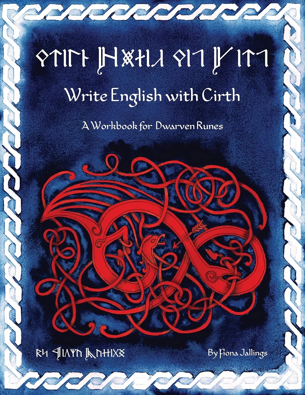 Write English with Cirth: A Workbook for Dwarven Runes (Write Like an ...