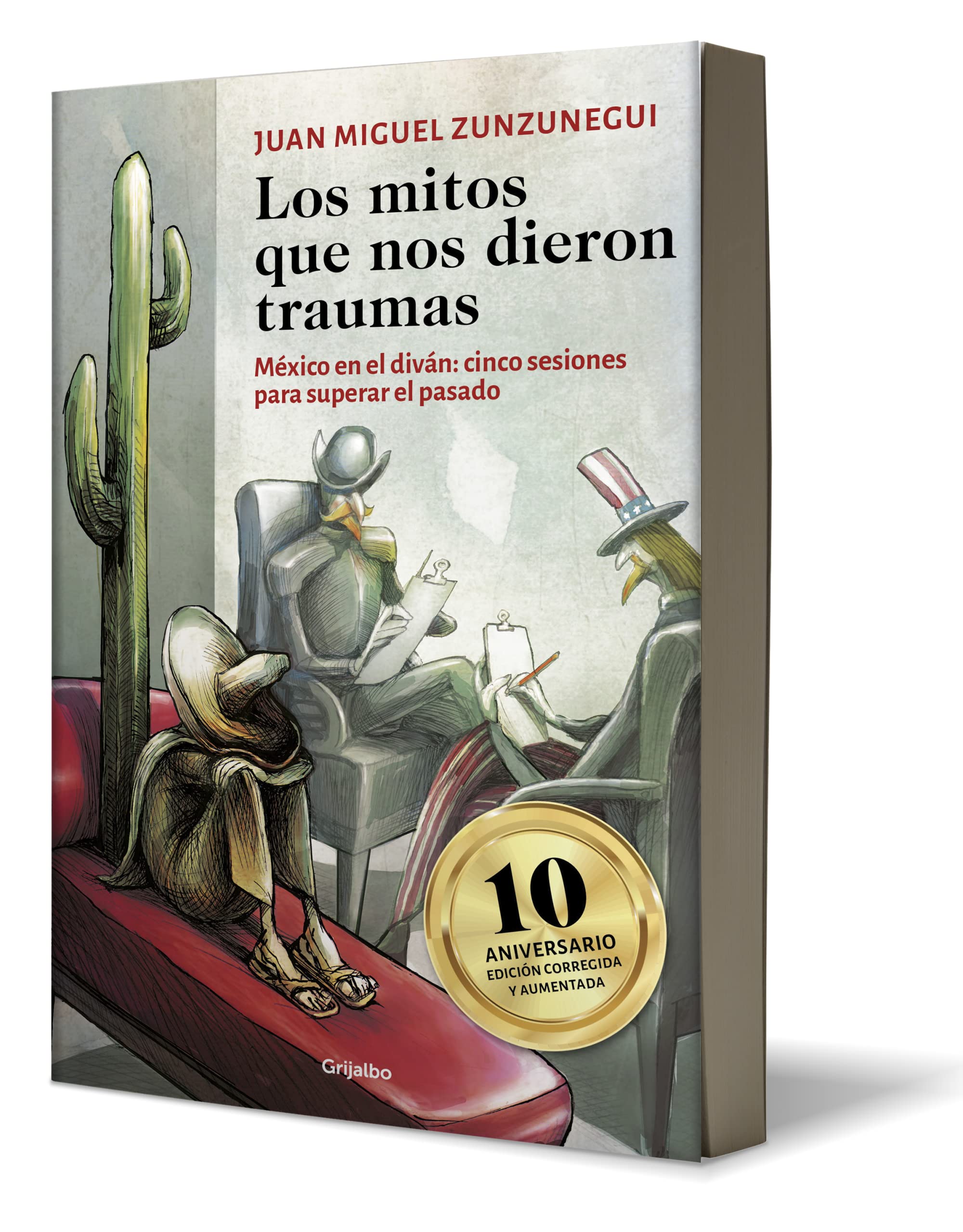 Los mitos que nos dieron traumas. México en el diván: cinco sesiones ...