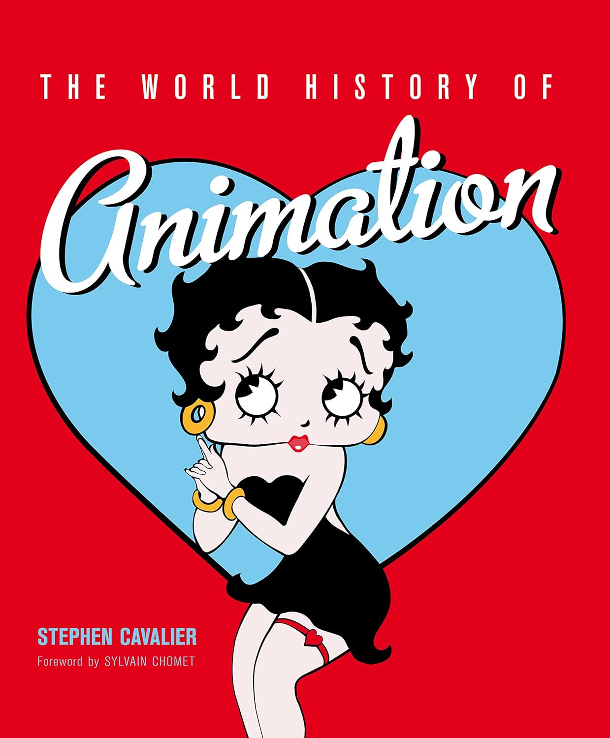 The World History of Animation /anglais: CAVALIER STEPHEN/CHO ...