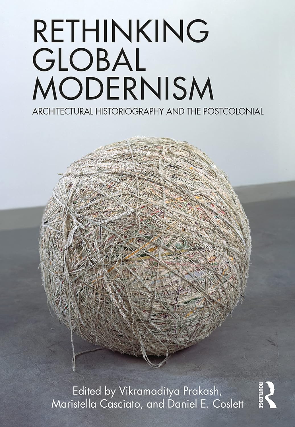 Rethinking Global Modernism: Architectural Historiography and the ...
