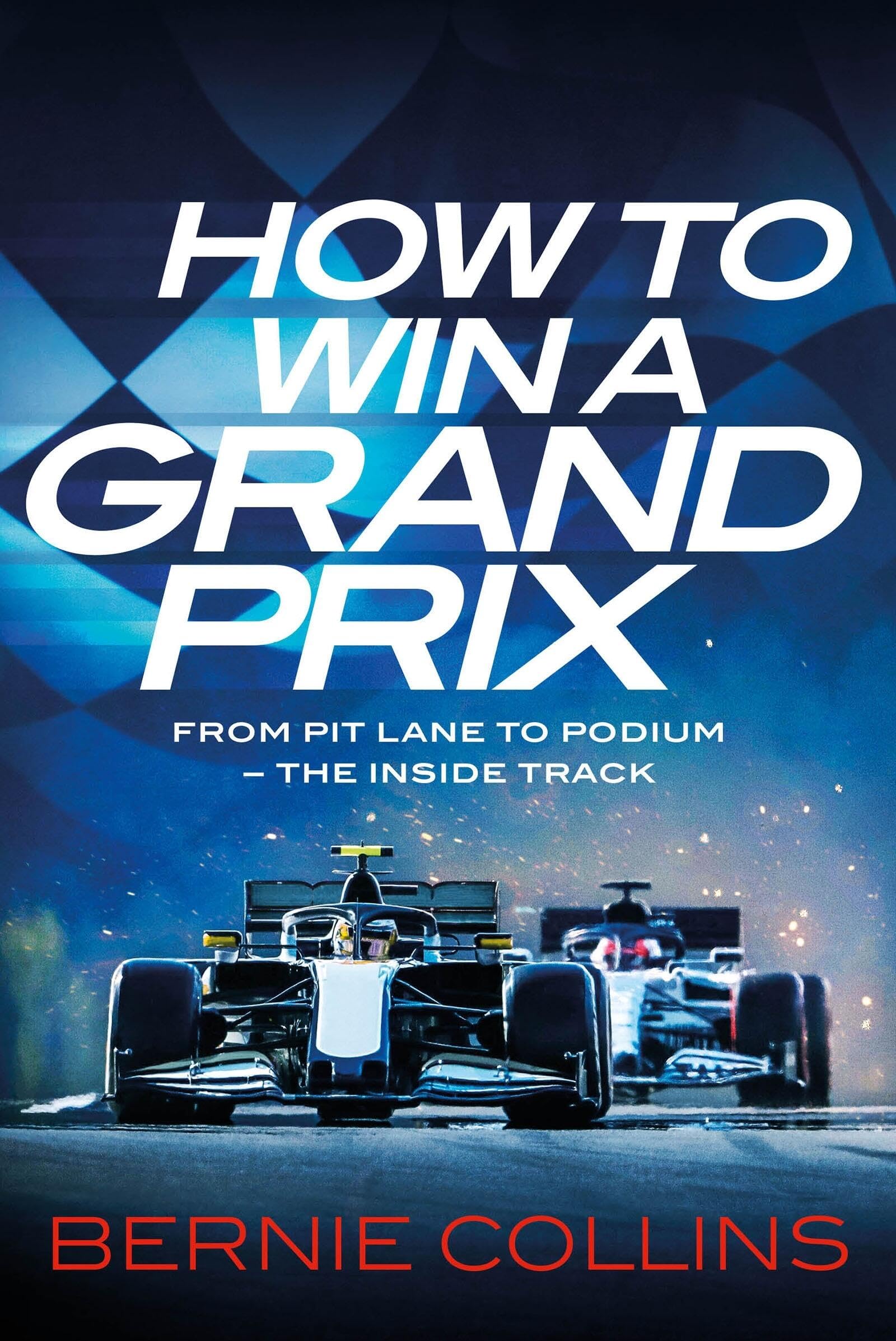 How to Win a Grand Prix: Collins, Bernie, Collins, Bernie ...