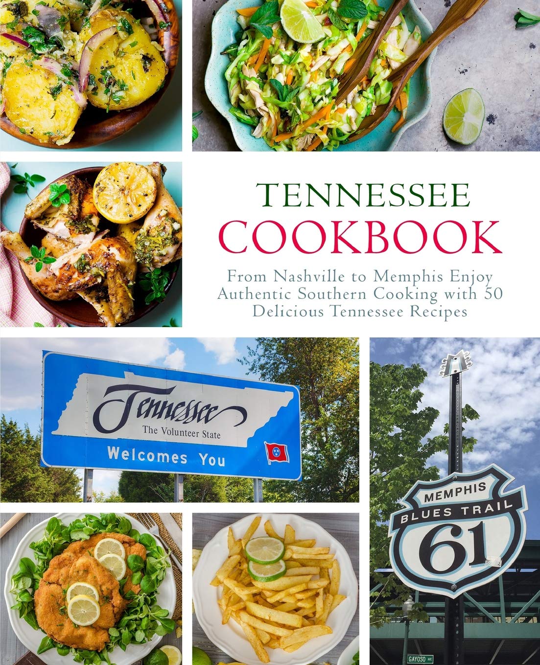 Tennessee Cookbook: From Nashville to Memphis Enjoy Authentic Southern ...