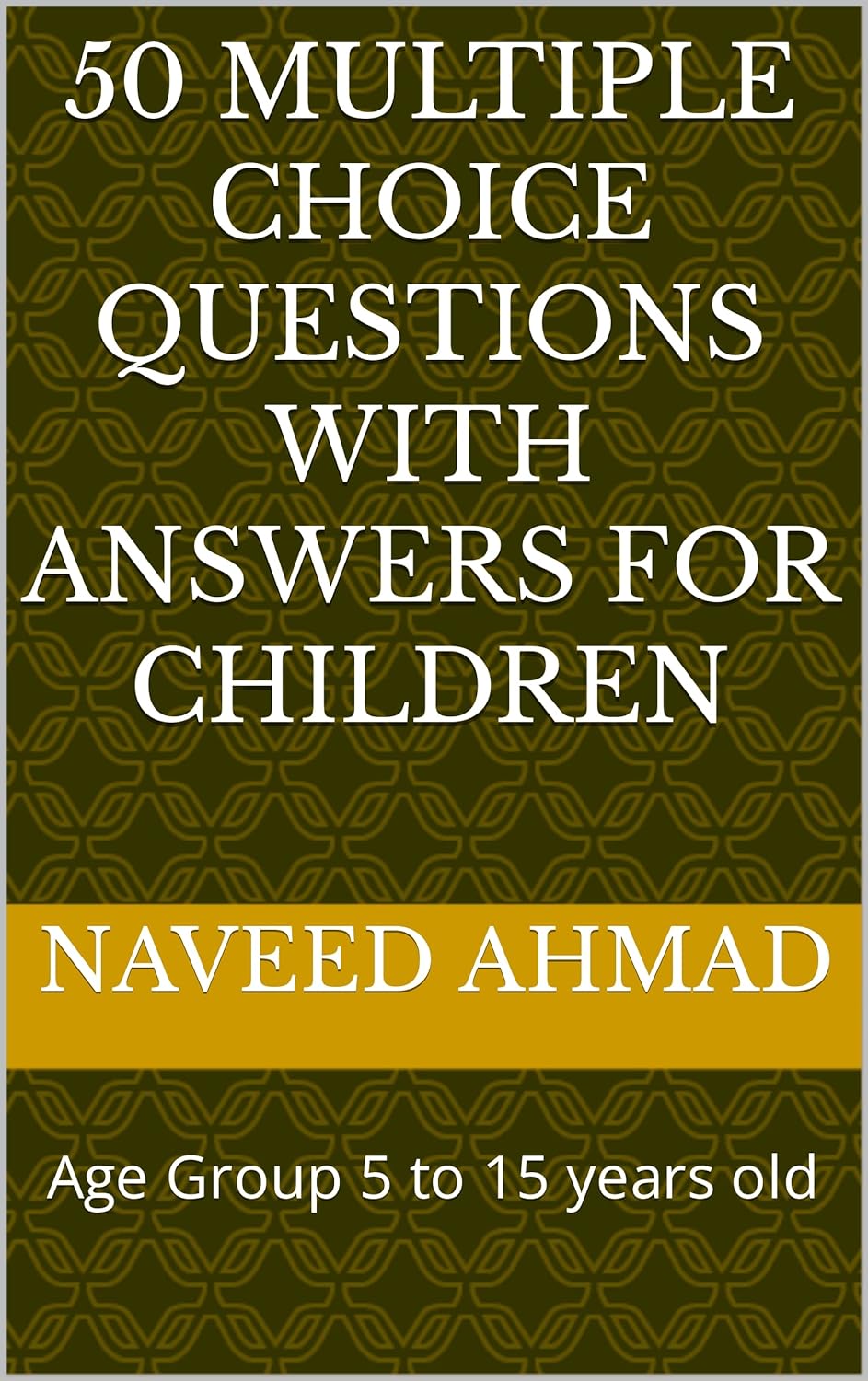 50 Multiple Choice Questions with Answers For Children: Age Group 5 to ...