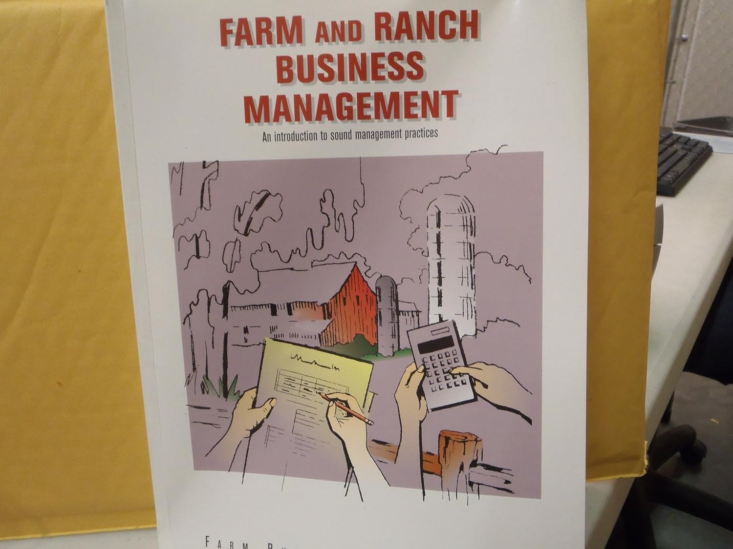 Farm and ranch business management: An introduction to sound management ...