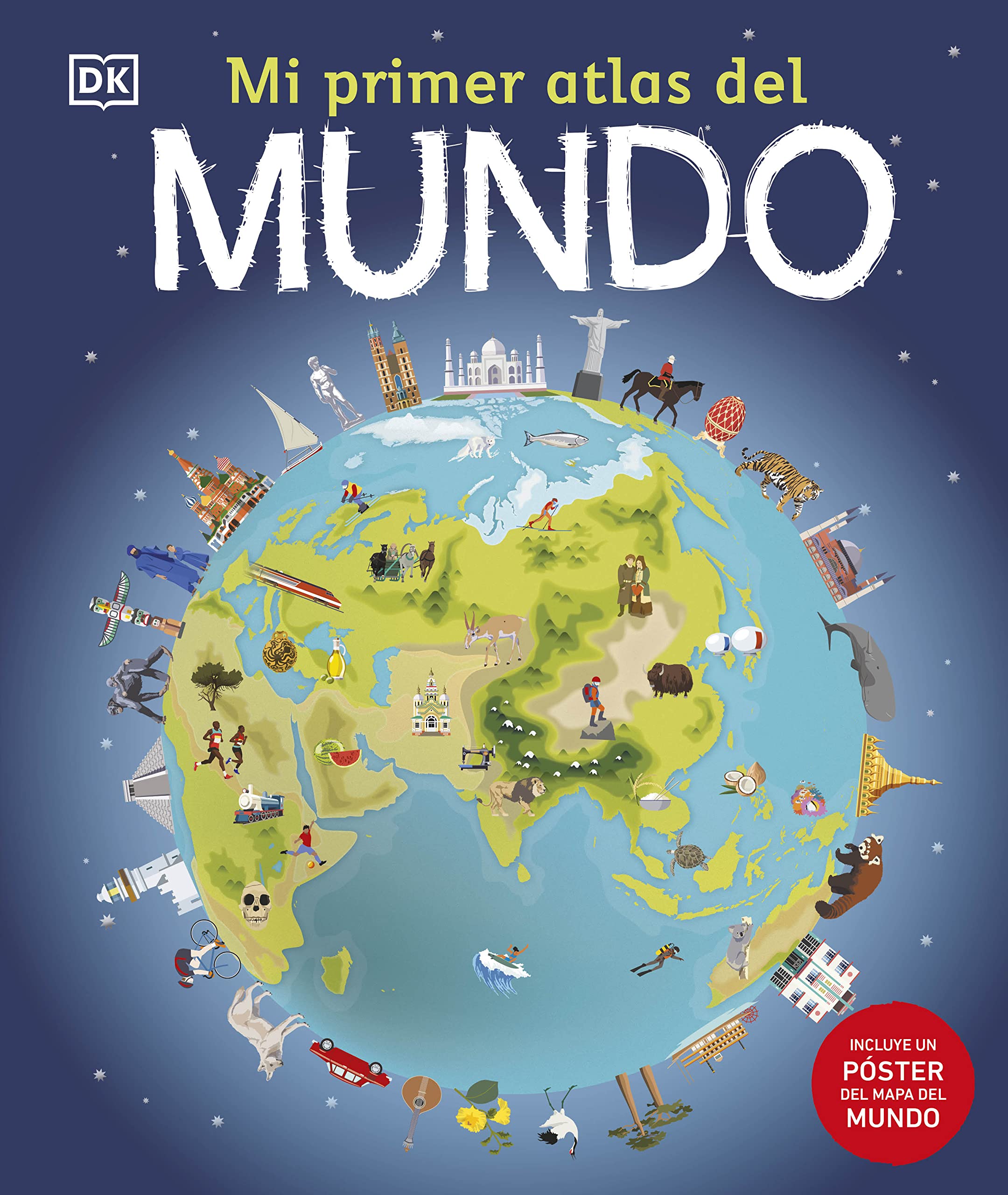 Mi primer atlas del mundo: (Incluye un póster del mapa del mundo): DK ...