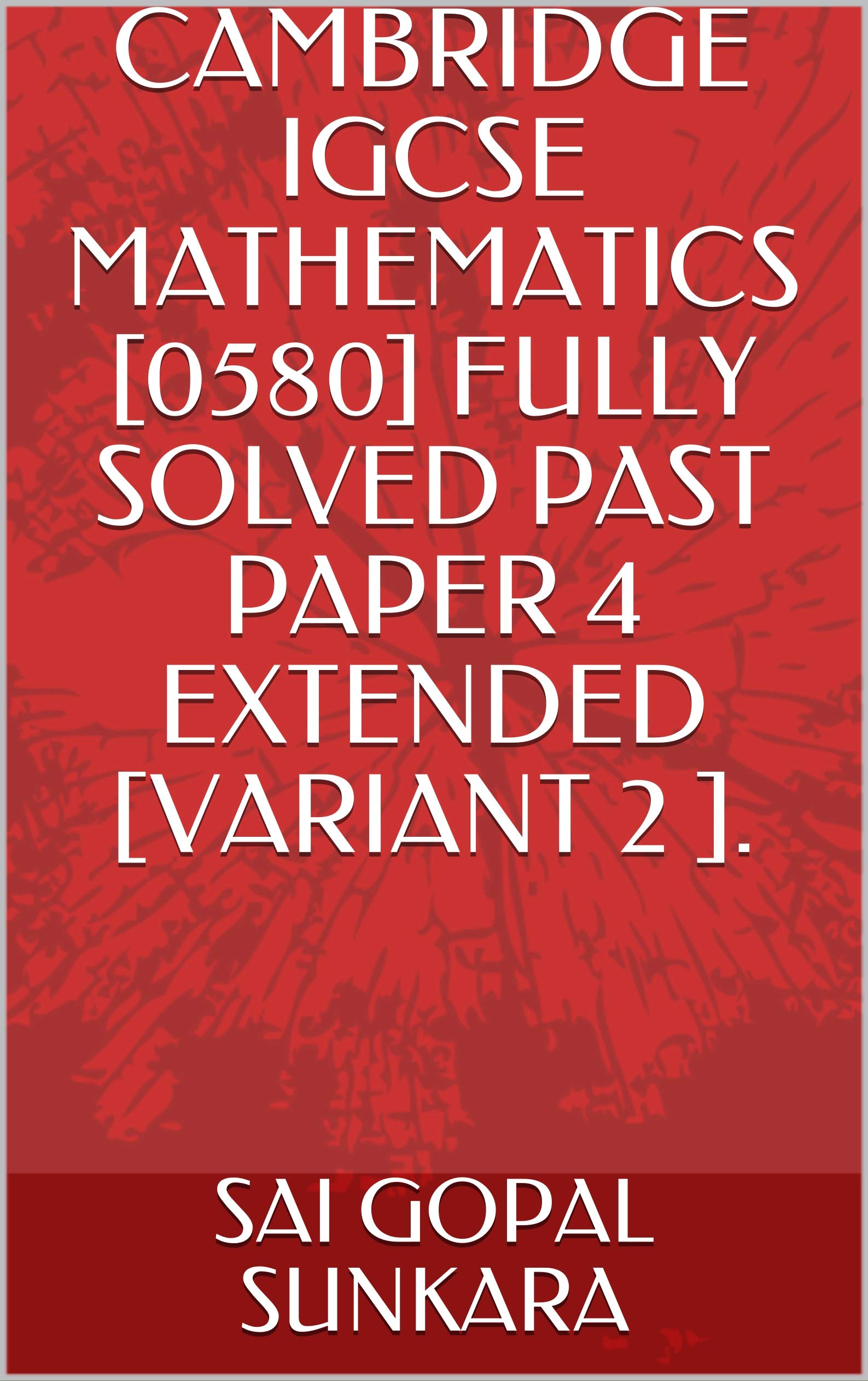 Buy CAMBRIDGE IGCSE MATHEMATICS [0580] FULLY SOLVED PAST PAPER 4 ...