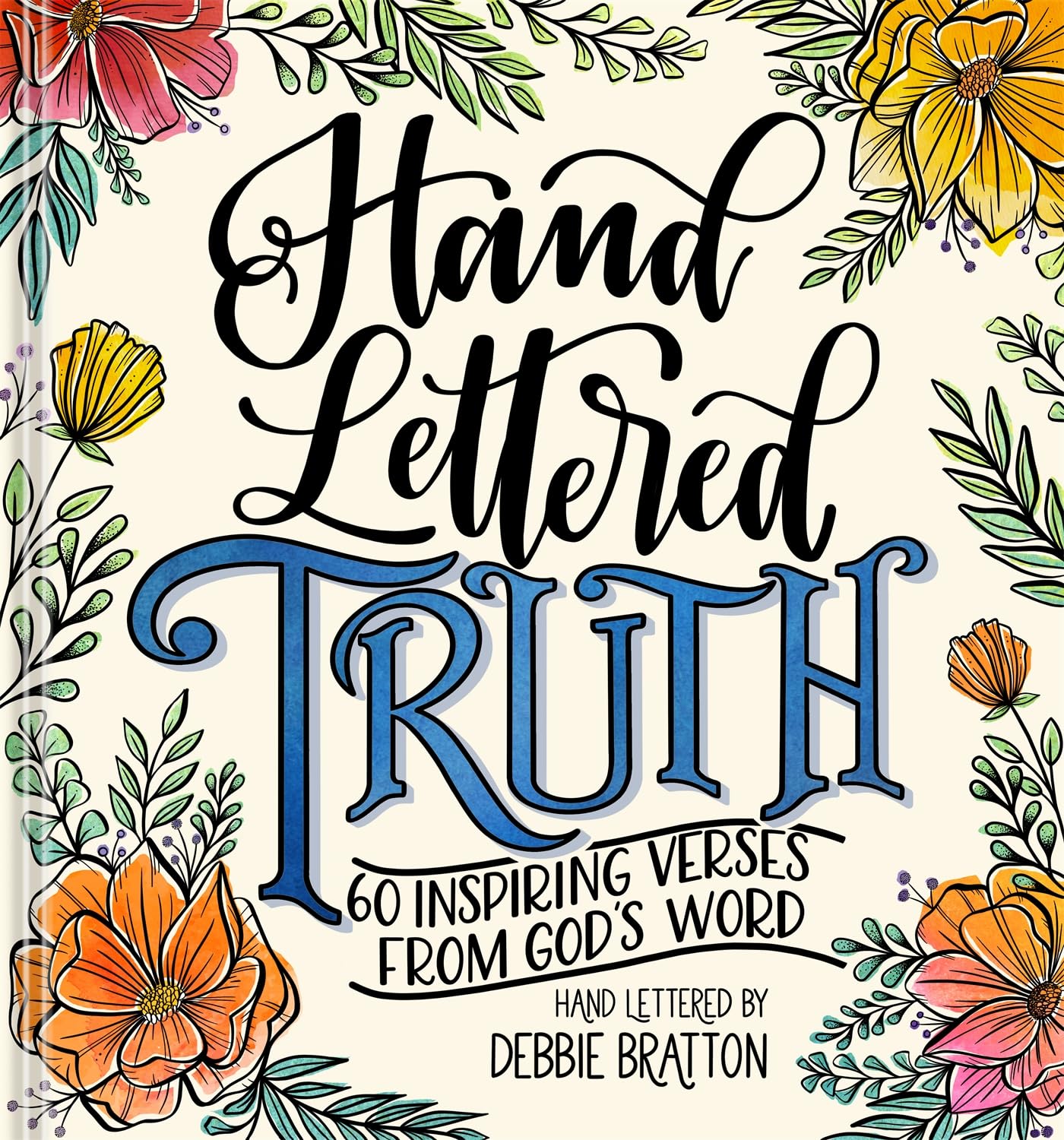 Hand Lettered Truth: 60 Inspiring Verses from God's Word: Bratton ...