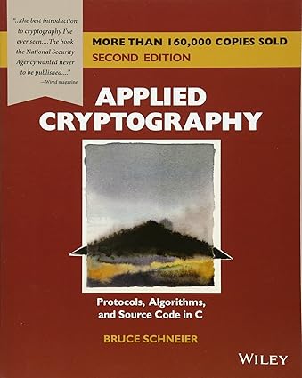 Applied Cryptography: Protocols, Algorithms, and Source Code in C: Schneier, Bruce ...