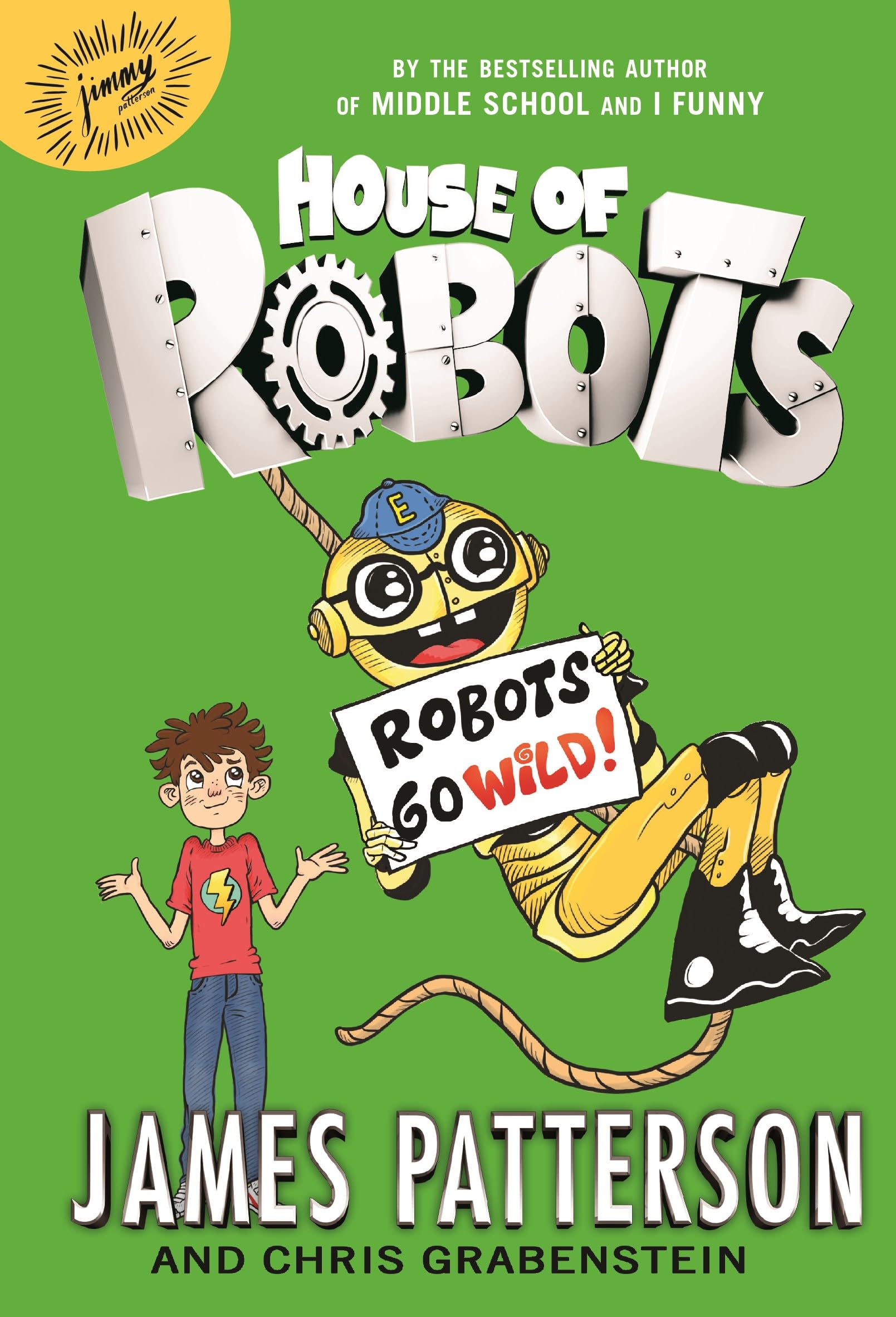House of Robots: Robots Go Wild! (House of Robots, 2): Patterson, James ...