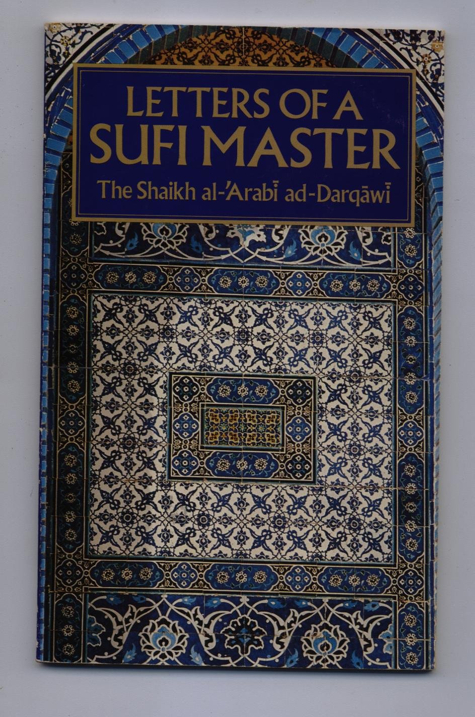 Letters of a Sufi Master : Ad-Darqawi,Shaikh al-'Arabi, Burckhardt ...