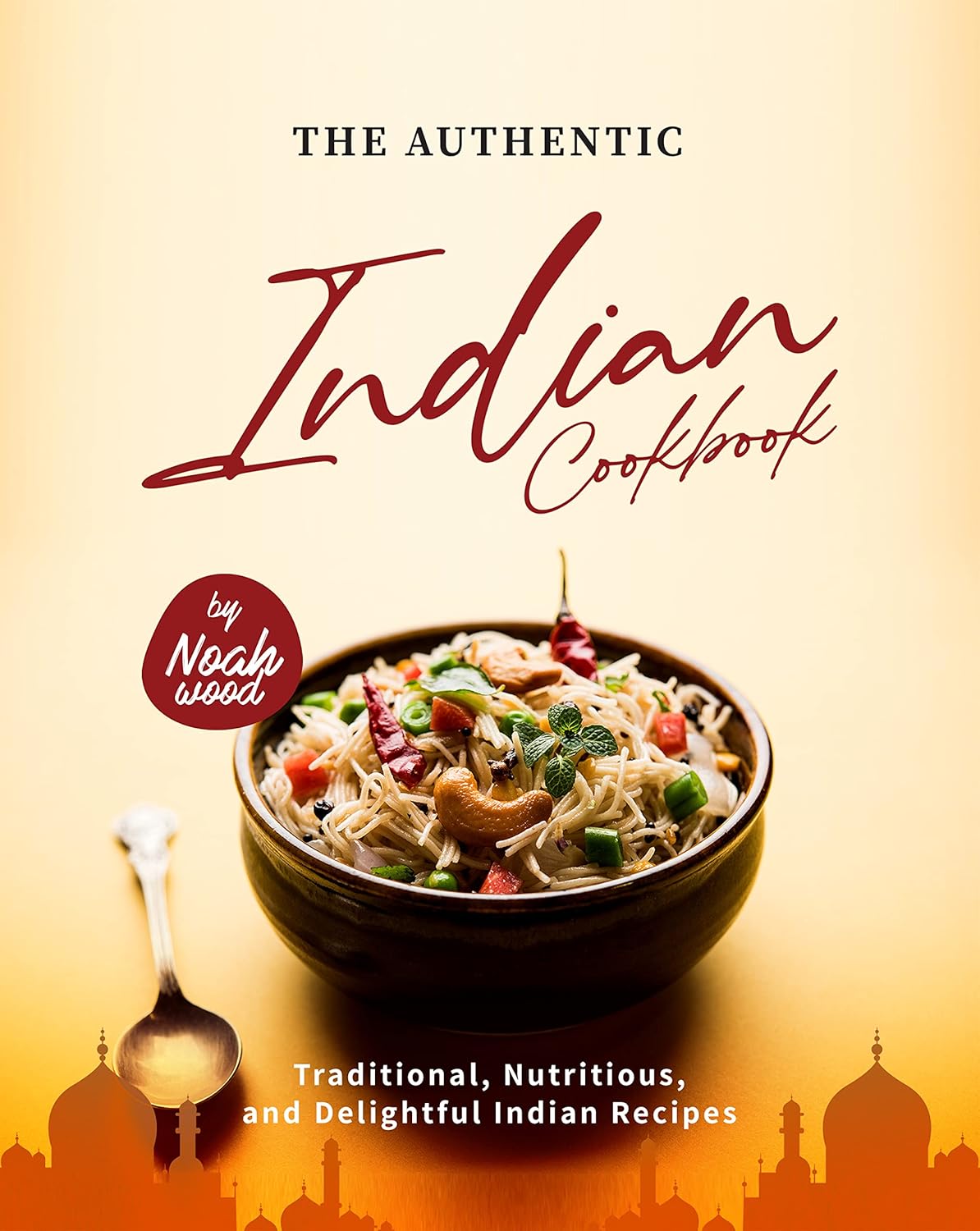 Amazon.com: The Authentic Indian Cookbook: Traditional, Nutritious, and ...