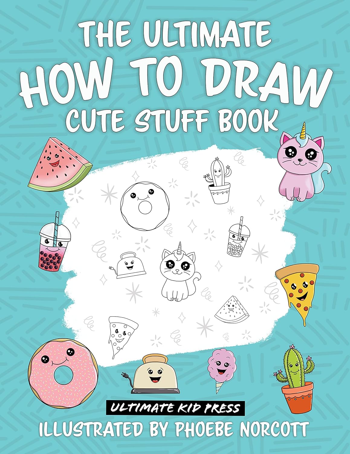 Amazon.co.jp: The Ultimate How to Draw Cute Stuff Book: Learn to Create ...