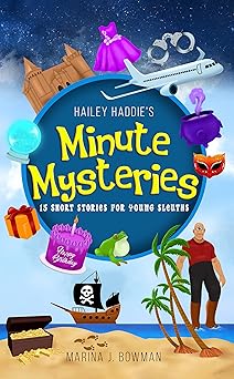 Hailey Haddie's Minute Mysteries: 15 Short Stories For Young Sleuths ...