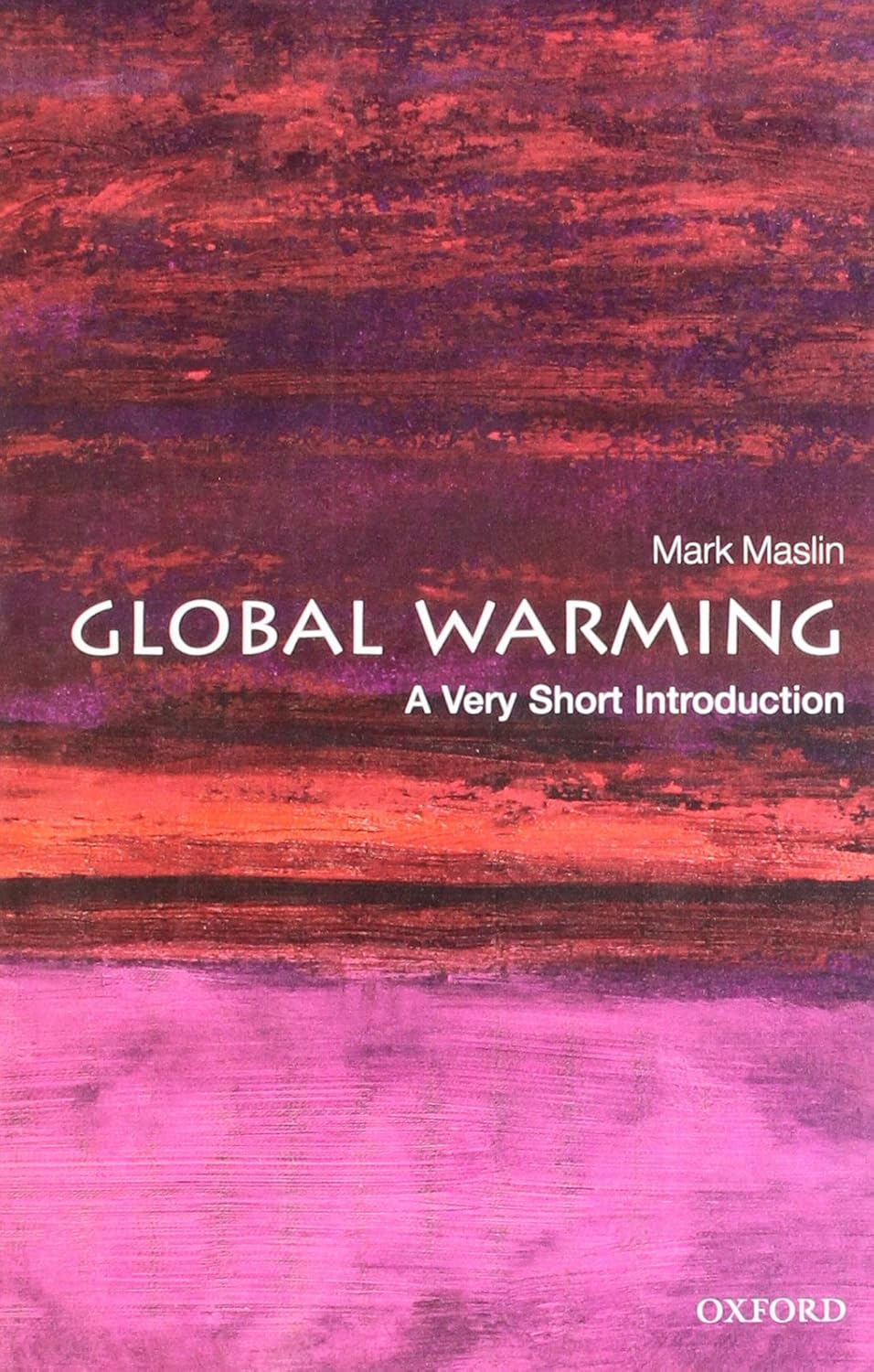 Global Warming: A Very Short Introduction (Very Short Introductions ...
