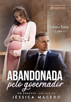 Abandonada pelo governador (Irmãos Baker Livro 1) eBook : Macedo, Jéssica: Amazon.com.br: Loja ...