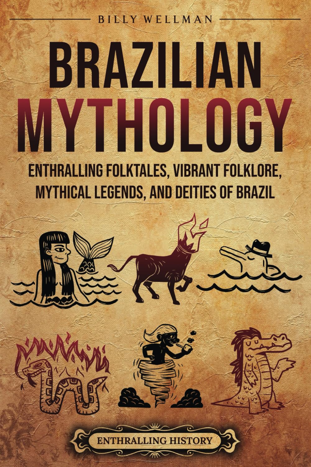 Brazilian Mythology: Enthralling Folktales, Vibrant Folklore, Mythical Legends, and Deities of ...