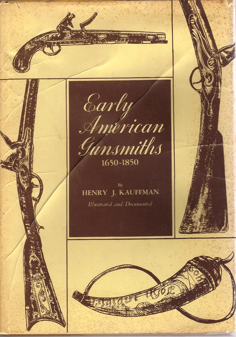 Early American Gunsmiths: Kauffman, Henry J.: Amazon.com: Books