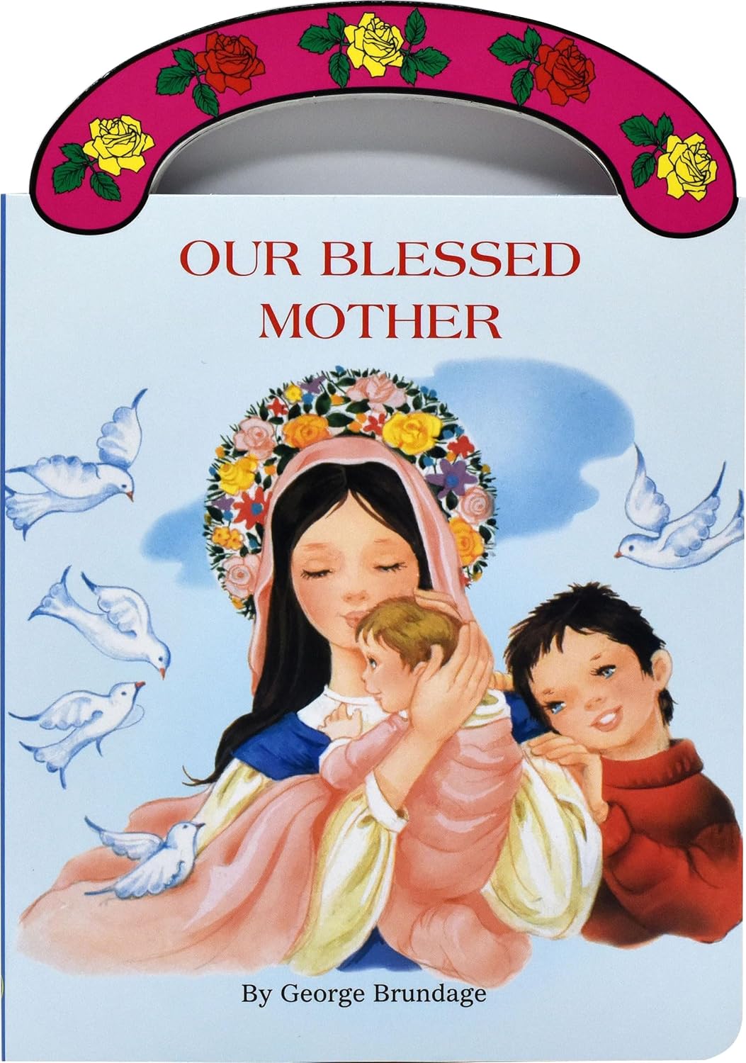 Our Blessed Mother (St. Joseph Board Books): Brundage, George ...